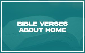 35+ Bible Verses about Home (with Related Verses) - Christianity Path