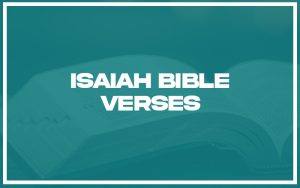 35+ Top Isaiah Bible Verses (with Related Verses) - Christianity Path