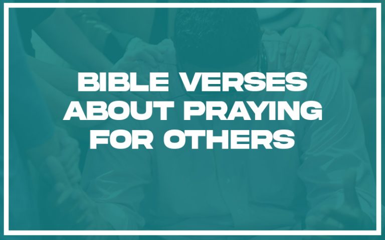 31+ Bible Verses about Praying for Others (with Related Verses) - Christianity Path