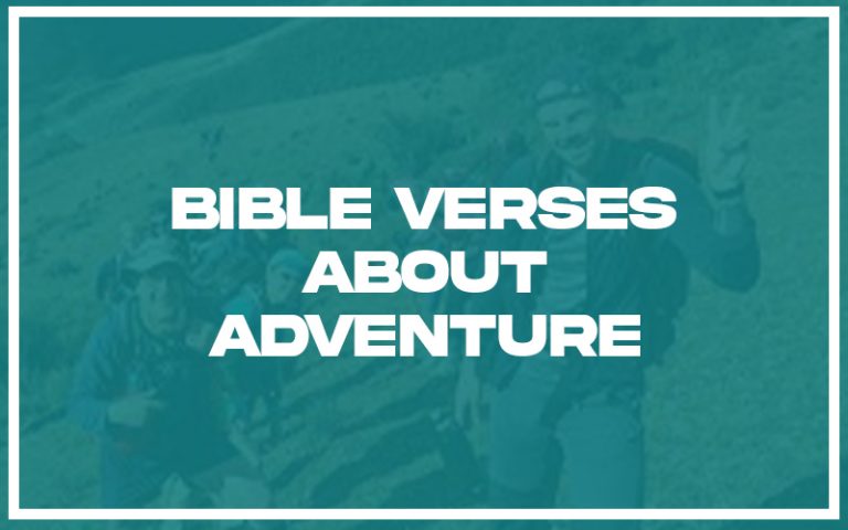 31 Bible Verses About Adventure (with Related Verses) - Christianity Path