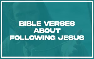 31 Bible Verses About Following Jesus (with Related Verses ...