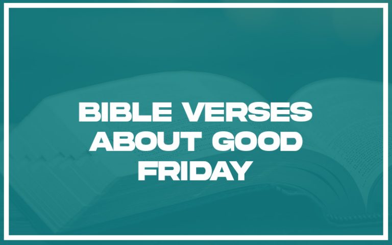 31 Bible Verses About Good Friday (with Related Verses) - Christianity Path
