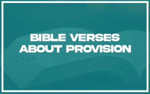 31 Bible Verses About Provision (with Related Verses) - Christianity Path