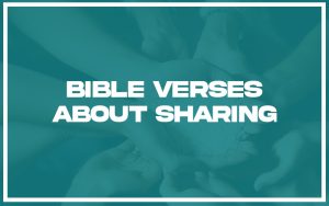 31+ Bible Verses About Sharing (with Related Verses) - Christianity Path