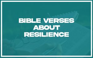 31+ Bible Verses about Resilience (with Related Verses) - Christianity Path