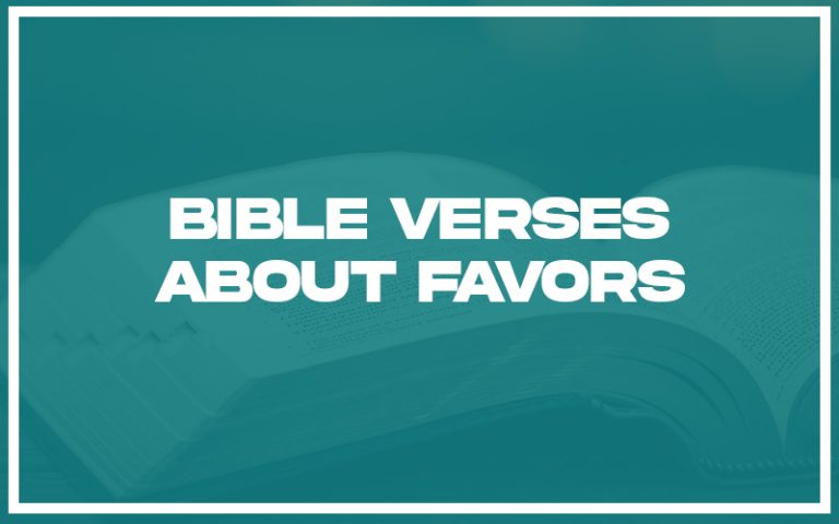 25 Bible Verses about Favors (with Related Verses) - Christianity Path