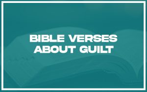 31 Bible Verses about Guilt (with Related Verses) - Christianity Path