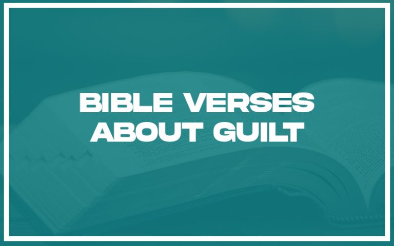 31 Bible Verses about Guilt (with Related Verses) - Christianity Path