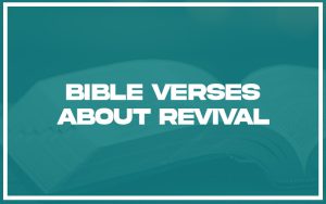 31+ Bible Verses about Revival (with Related Verses) - Christianity Path