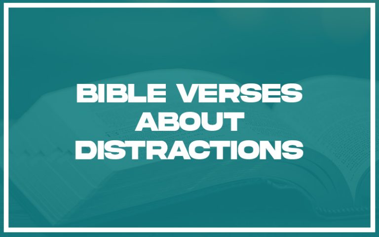 31 Bible Verses About Distractions (with Related Verses) - Christianity ...