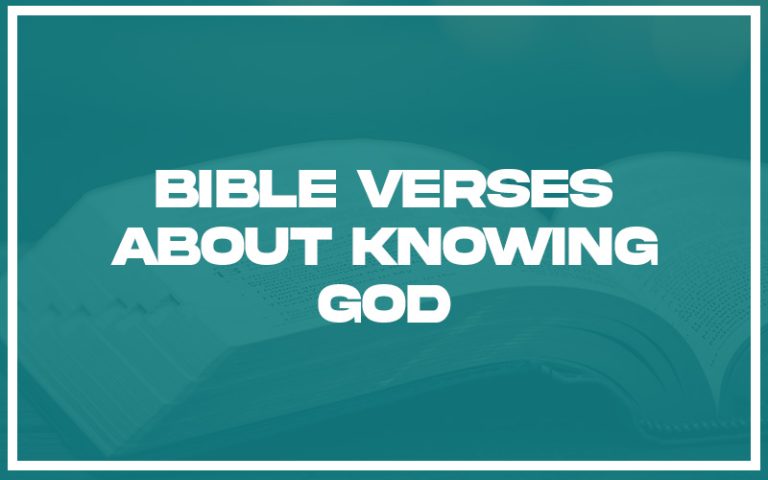 31 Bible Verses About Knowing God (with Related Verses) - Christianity Path