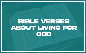31 Bible Verses About Living for God (with Related Verses ...