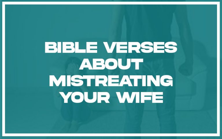 31 Bible Verses About Mistreating Your Wife (with Related Verses ...