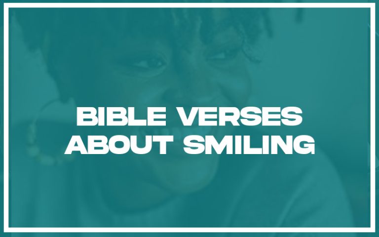 31 Bible Verses About Smiling (with Related Verses) - Christianity Path