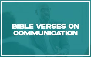 31 Bible Verses On Communication (with Related Verses) - Christianity Path