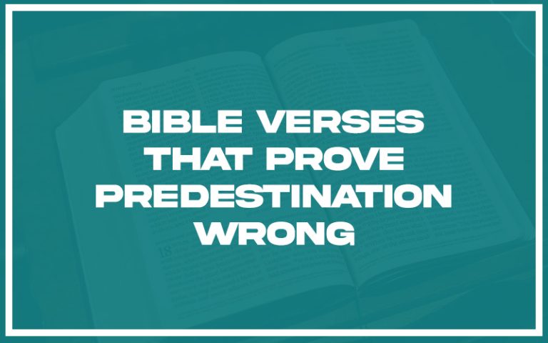 31 Bible Verses That Prove Predestination Wrong (with Related Verses ...