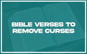 31 Bible Verses To Remove Curses (with Related Verses) - Christianity Path