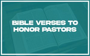 31 Bible Verses to Honor Pastors (with Related Verses) - Christianity Path