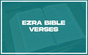 31 Top Ezra Bible Verses (with Related Verses) - Christianity Path