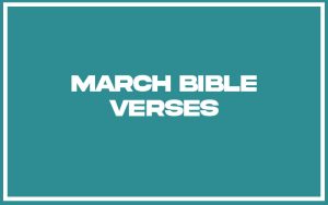 31+ March Bible Verses (with Related Verses) - Christianity Path