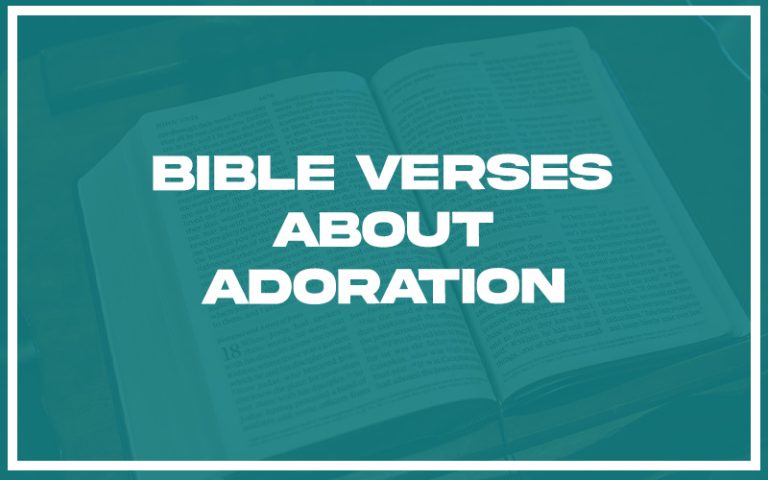 31 Bible Verses About Adoration (with Related Verses) - Christianity Path