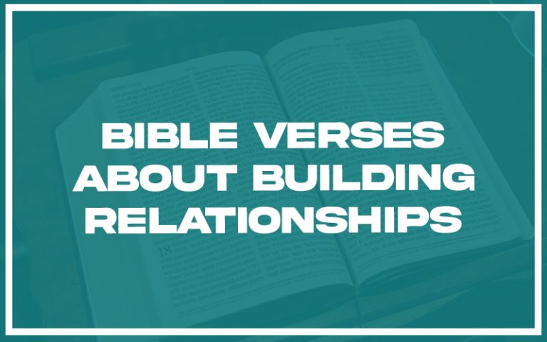 31 Bible Verses About Building Relationships (with Related Verses) - Christianity Path