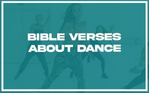 31 Bible Verses About Dance (with Related Verses) - Christianity Path
