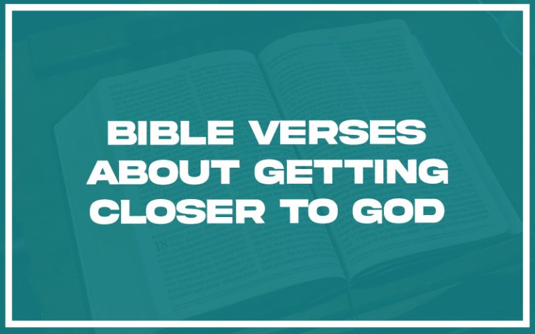 31 Bible Verses About Getting Closer to God (with Related Verses) - Christianity Path
