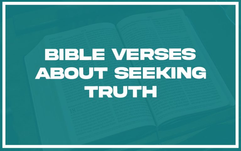 31 Bible Verses About Seeking Truth (with Related Verses ...