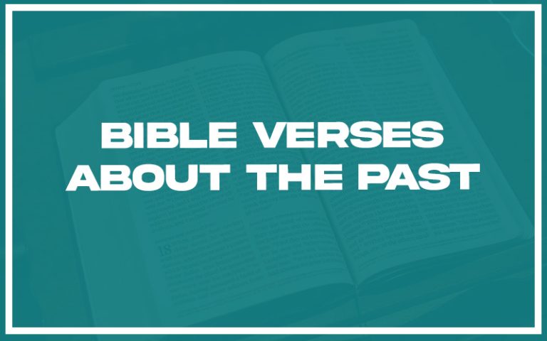 31 Bible Verses About The Past (with Related Verses) - Christianity Path