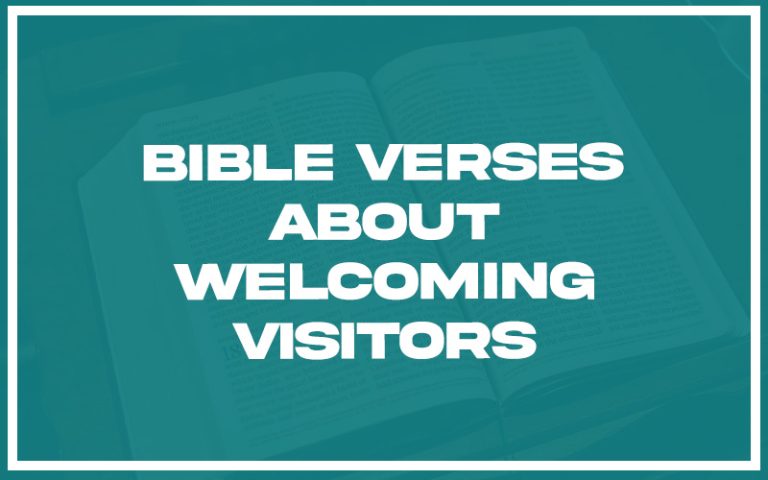 31 Top Bible Verses About Welcoming Visitors (with Related Quotes ...