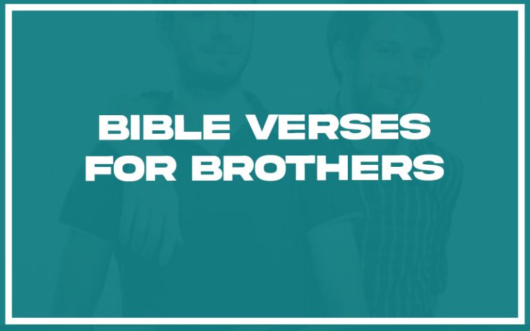31 Bible Verses For Brothers (with Related Verses) - Christianity Path