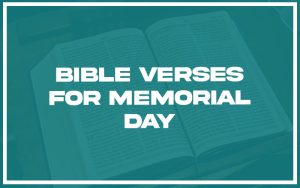 31 Bible Verses For Memorial Day (with Related Verses) - Christianity Path