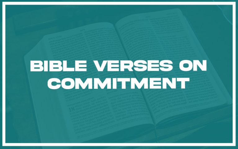 31 Bible Verses On Commitment (with Related Verses) - Christianity Path