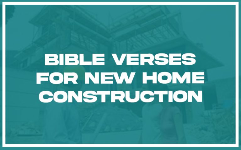 31 Bible Verses for New Home Construction (with Related Verses ...