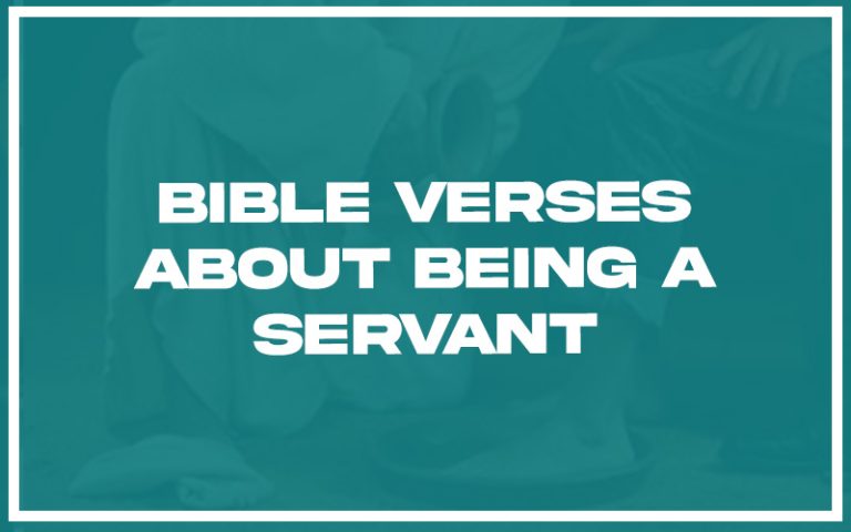 31 Bible Verses About Being A Servant (with Related Verses ...