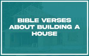 31 Bible Verses About Building a House (with Related Verses ...