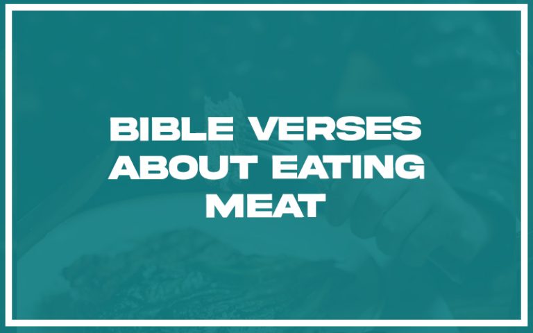 31 Bible Verses About Eating Meat (with Related Verses) - Christianity Path