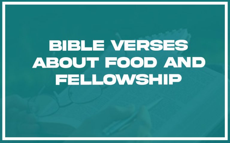 31 Bible Verses About Food and Fellowship (with Related Verses ...