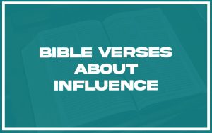 31 Bible Verses About Influence (with Related Verses) - Christianity Path