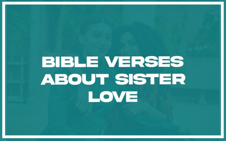 31 Bible Verses About Sister Love (with Related Verses) - Christianity Path