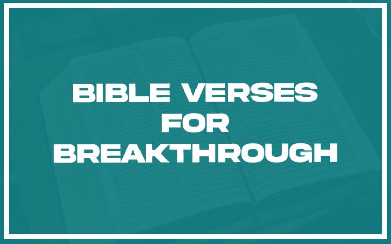 31 Bible Verses For Breakthrough (with Related Verses) - Christianity Path