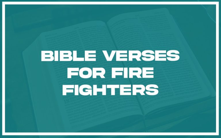 31 Bible Verses for Fire Fighters (with Related Verses) - Christianity Path