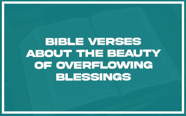 31 Bible Verses About The Beauty Of Overflowing Blessings (with Related ...