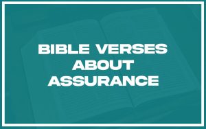 31 Bible Verses About Assurance (with Related Verses) - Christianity Path