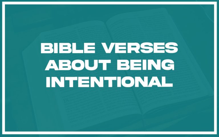 31 Bible Verses About Being Intentional (with Related Verses ...