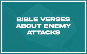 31 Bible Verses About Enemy Attacks (with Related Verses ...