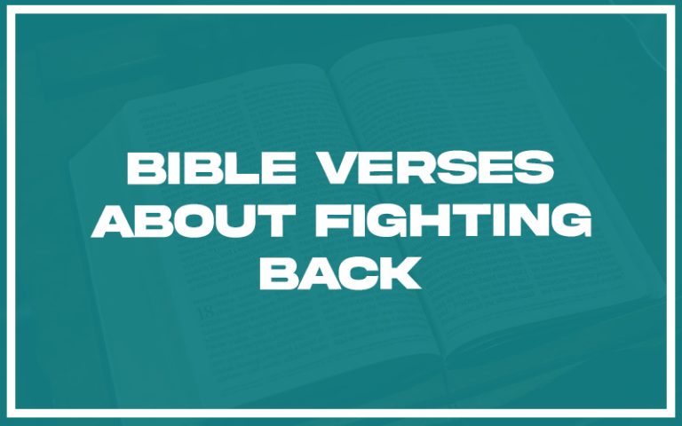 31 Bible Verses About Fighting Back (with Related Verses ...