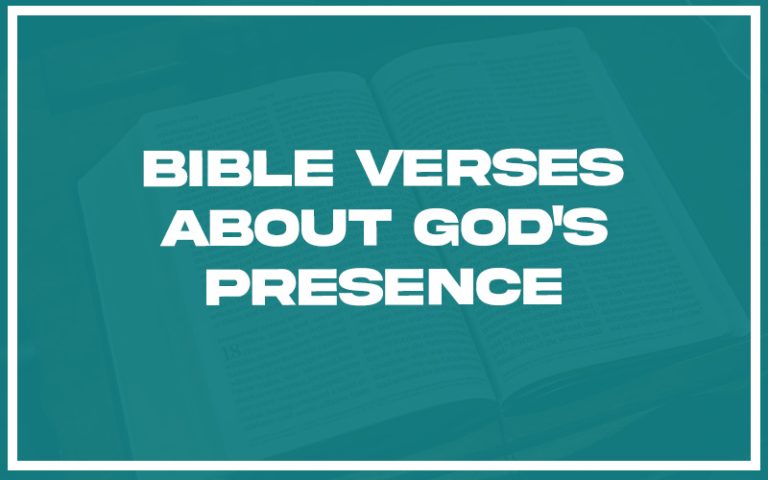 31 Bible Verses About God's Presence (with Related Verses ...