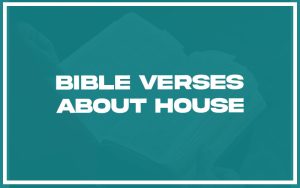 31 Bible Verses About House (With Related Verses) - Christianity Path